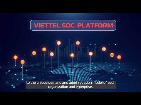 Viettel SOC Platform - Nền tảng giám sát và điều hành ATTT thế hệ mới
