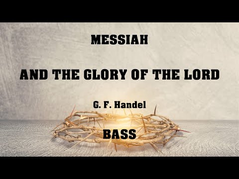 4. And the glory of the Lord - Bass (from. Messiah)
