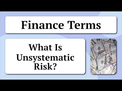 Finance Terms - What Is Unsystematic Risk?