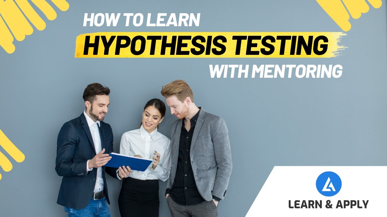 Hypothesis Testing - How To Learn Effectively With Mentoring?