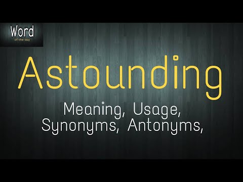 Word of the day - Astounding