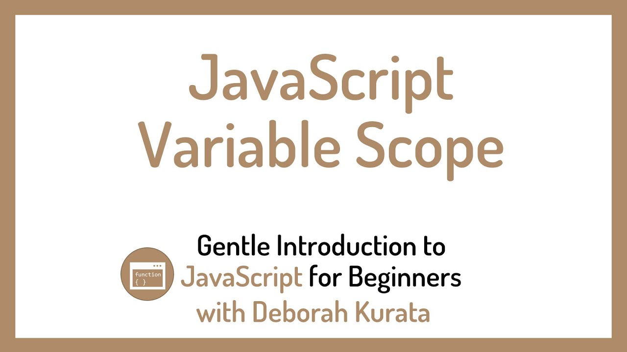 JavaScript Variable Scope (Clip 10): Gentle Introduction to JavaScript