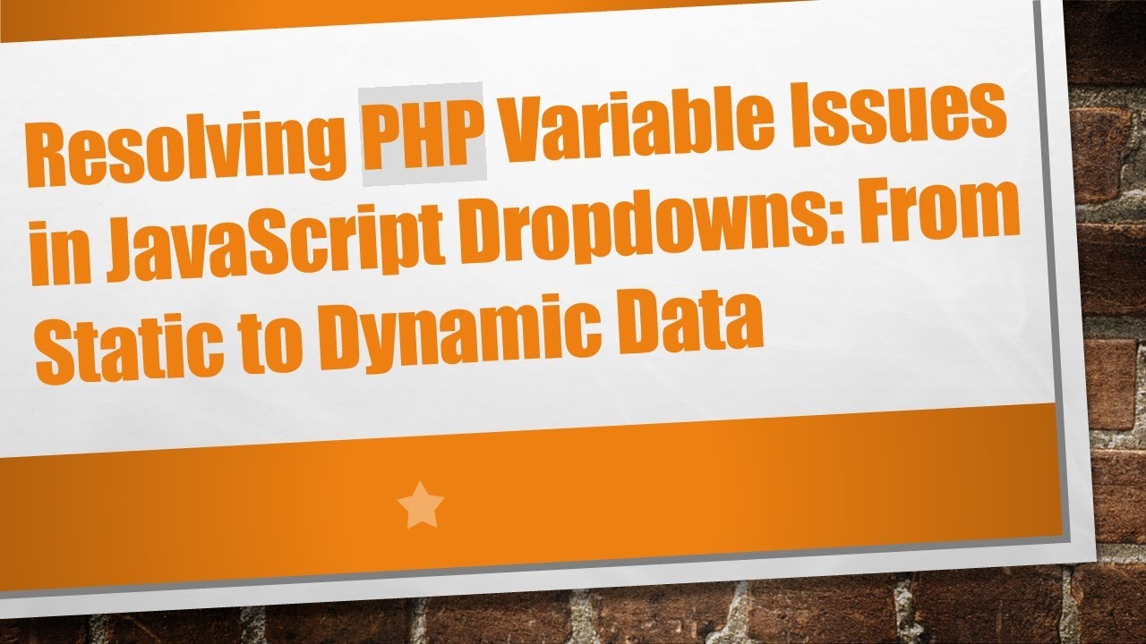 Resolving PHP Variable Issues in JavaScript Dropdowns: From Static to Dynamic Data