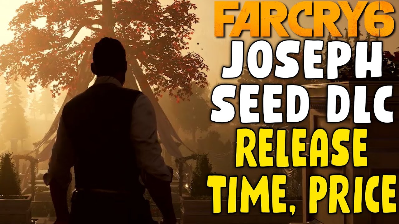 FAR CRY 6 - Joseph Seed DLC Release Time and Price (Far Cry 6 Collapse DLC)