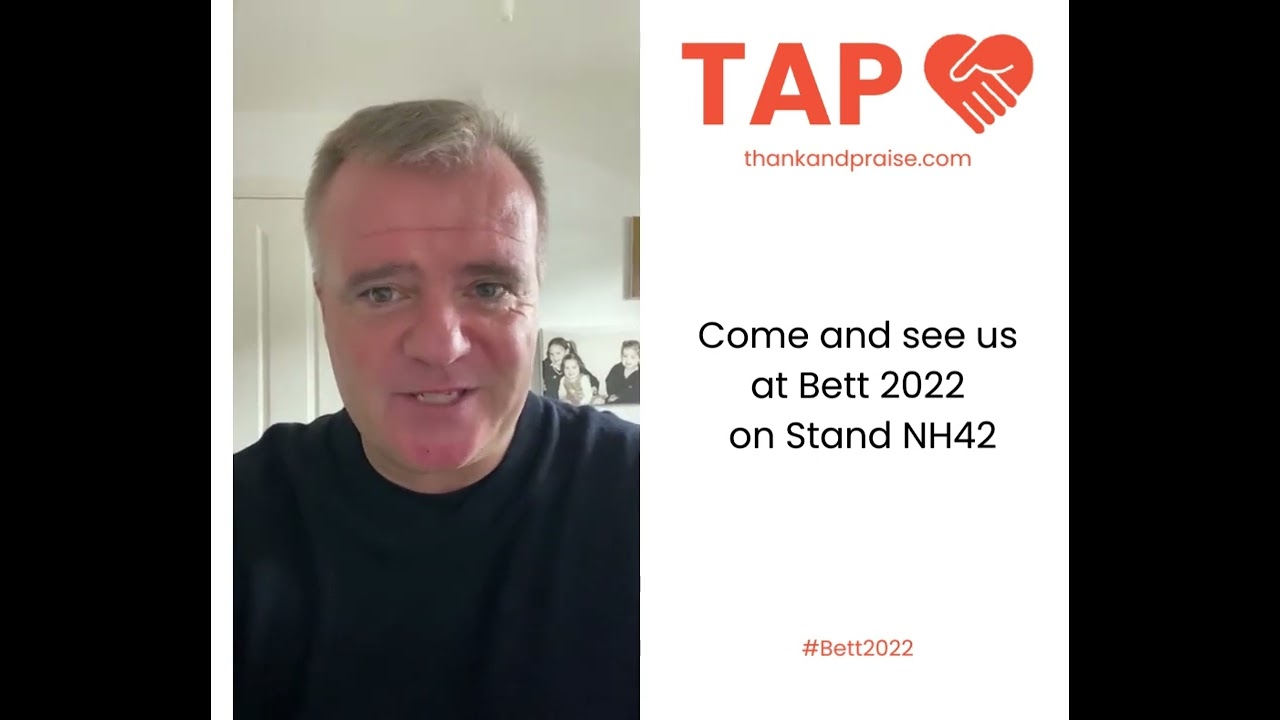 BETT Show 2022 - TAP Thank And Praise
