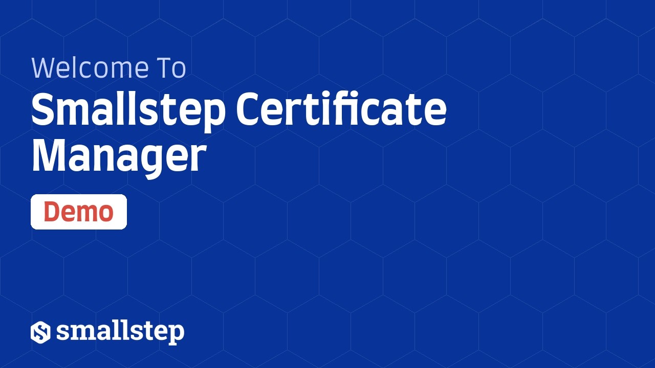 Welcome To Smallstep Certificate Manager