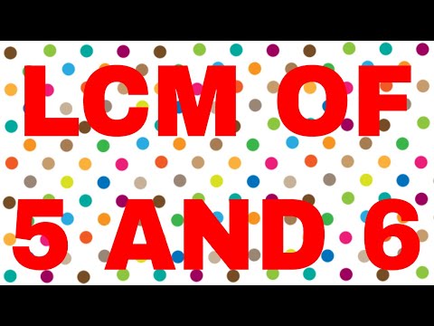 LCM of 5 and 6