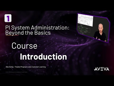 PI System Admin: Beyond the Basics - Course Introduction