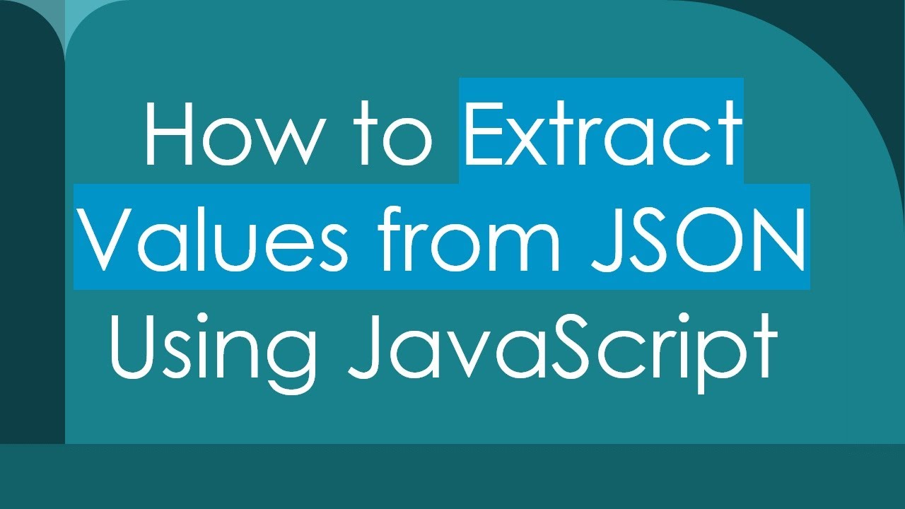 How to Extract Values from JSON Using JavaScript