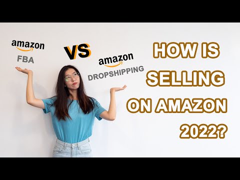 How is Selling on Amazon 2022? Amazon FBA VS Amazon Dropshipping
