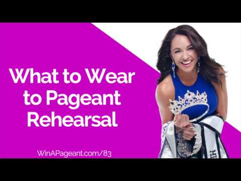 What to Wear to Pageant Rehearsal (Episode 83)