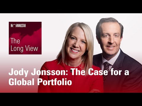 The Long View: Jody Jonsson - The Case for a Global Portfolio