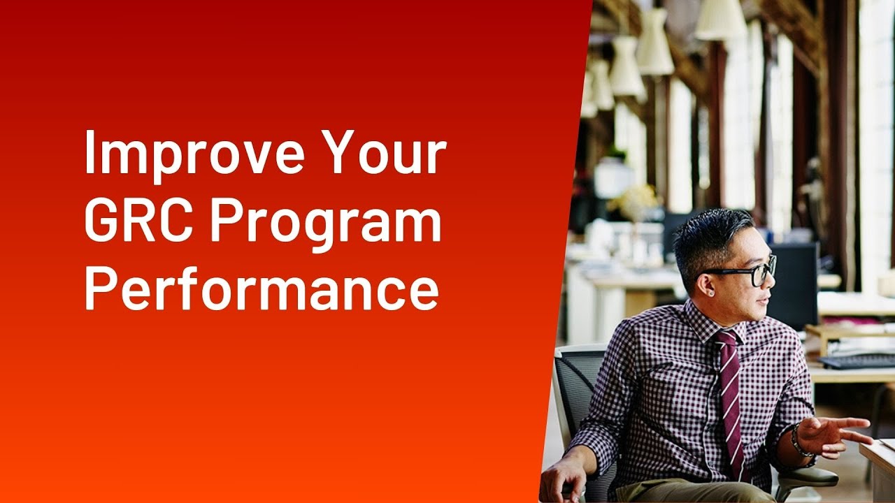 Improve Your GRC Program Performance