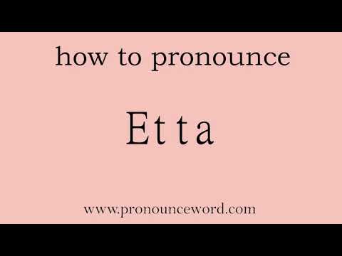 pronounce word:how to pronounce ETTA in english (correct!).