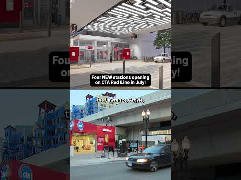 Four NEW stations opening on CTA Red Line in July!