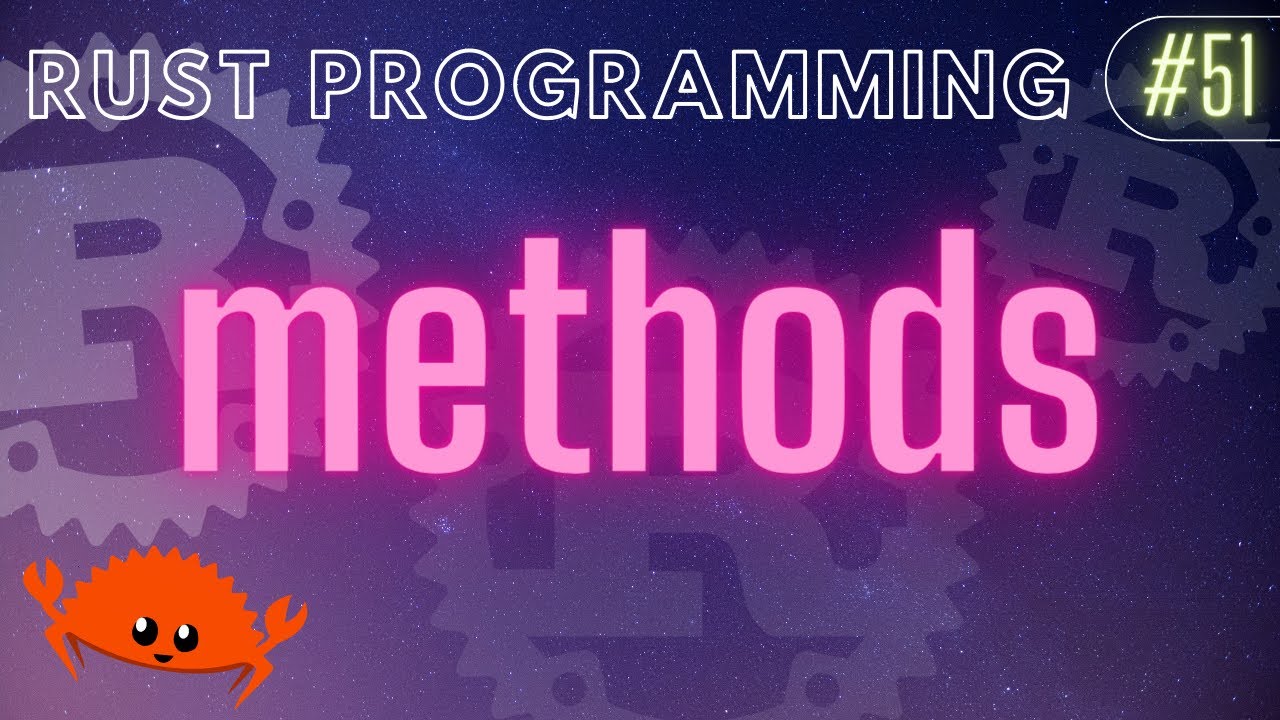 Rust Programming Tutorial #51 - methods