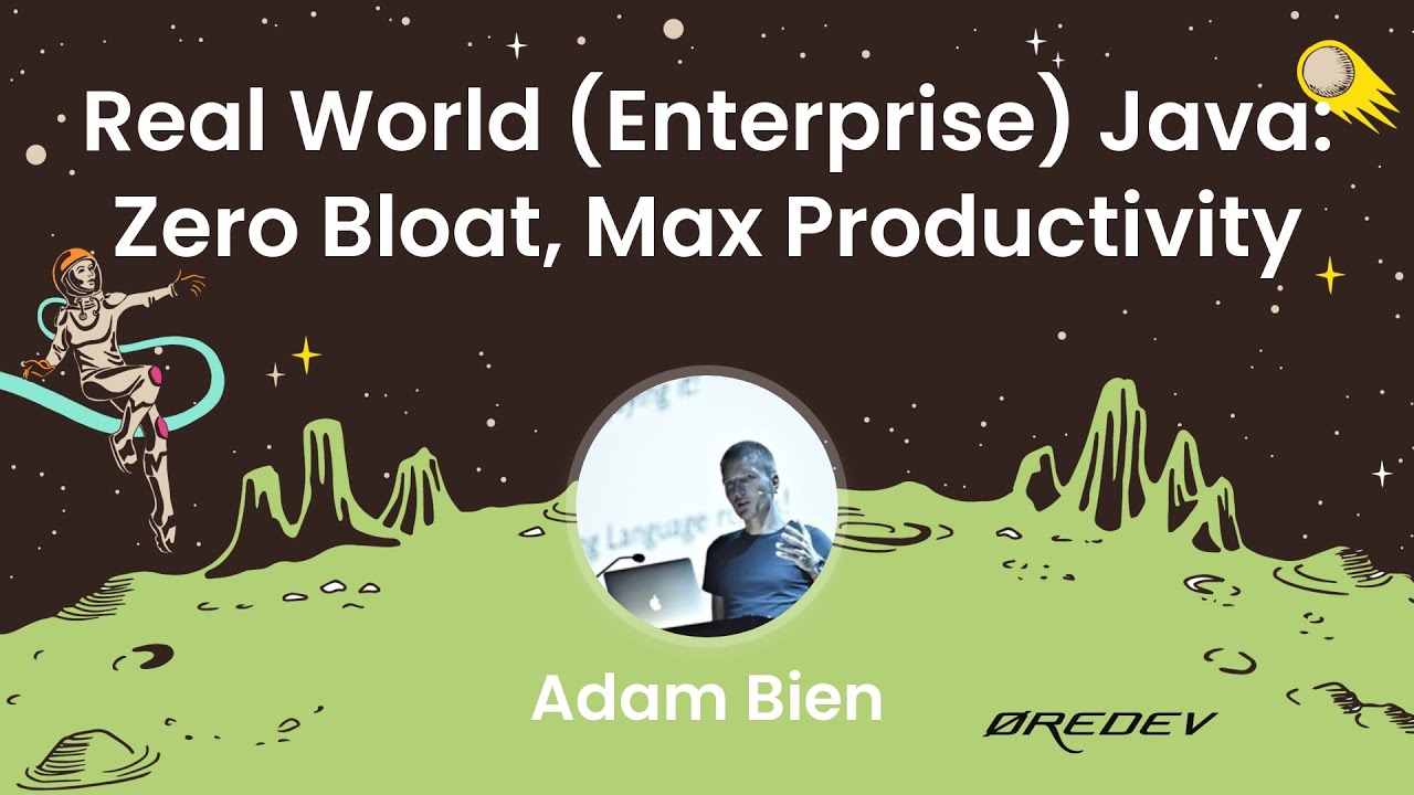 Adam Bien - Real World (Enterprise) Java: Zero Bloat, Max Productivity