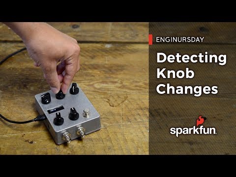 Enginursday: Detecting Knob Changes: A New video by SparkFun ...
