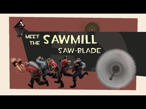 Steam Community :: Video :: TF2: Meet the Sawmill