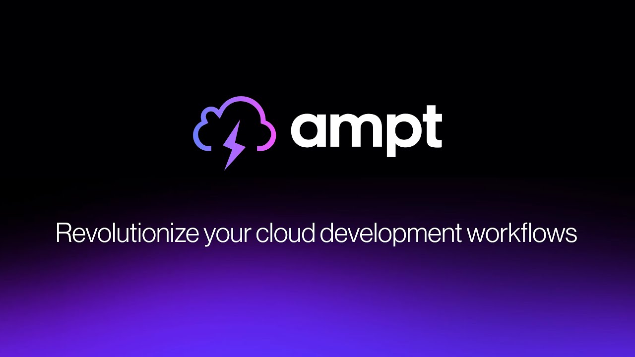 Ampt: Revolutionize Your Cloud Development Workflows