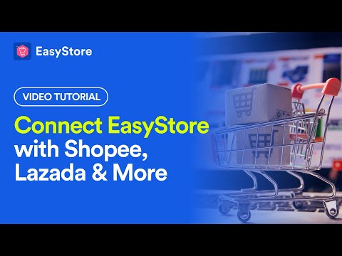 [EasyStore Tutorial] Connect EasyStore with Shopee, Lazada & More