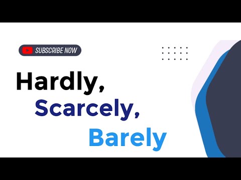 Hardly, Scarcely, Barely