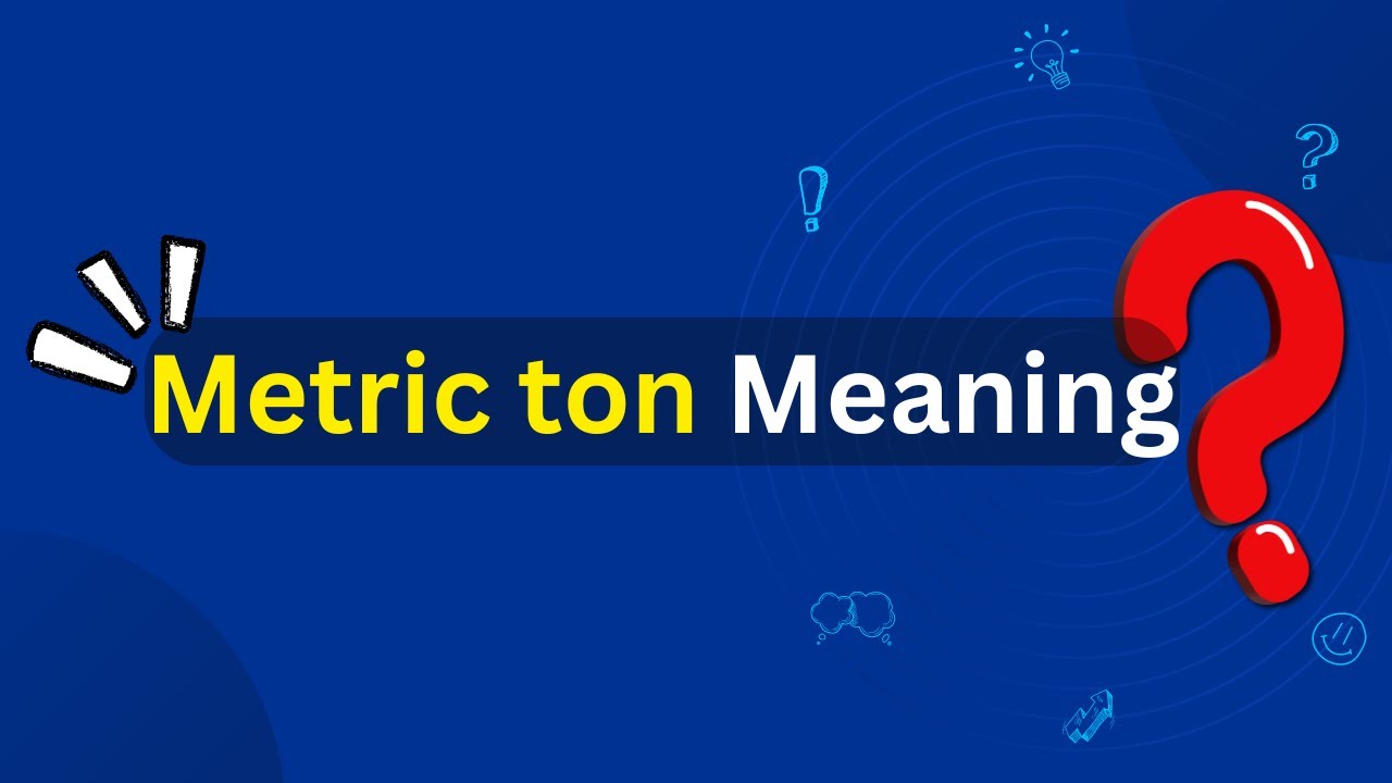 Metric ton Meaning