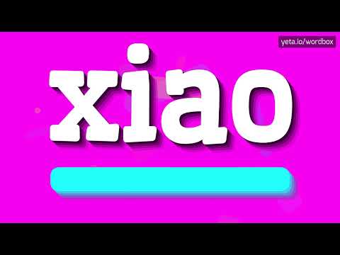 XIAO - HOW TO PRONOUNCE IT!?