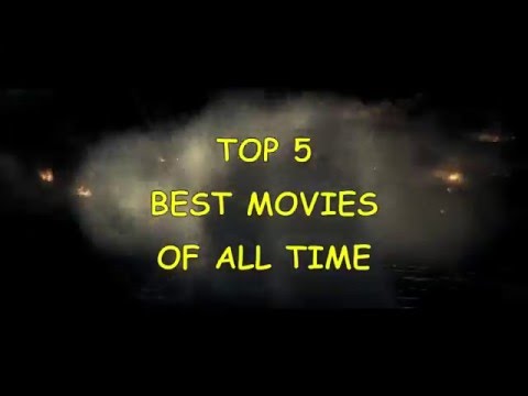 The Top Five Best Movies of All Time
