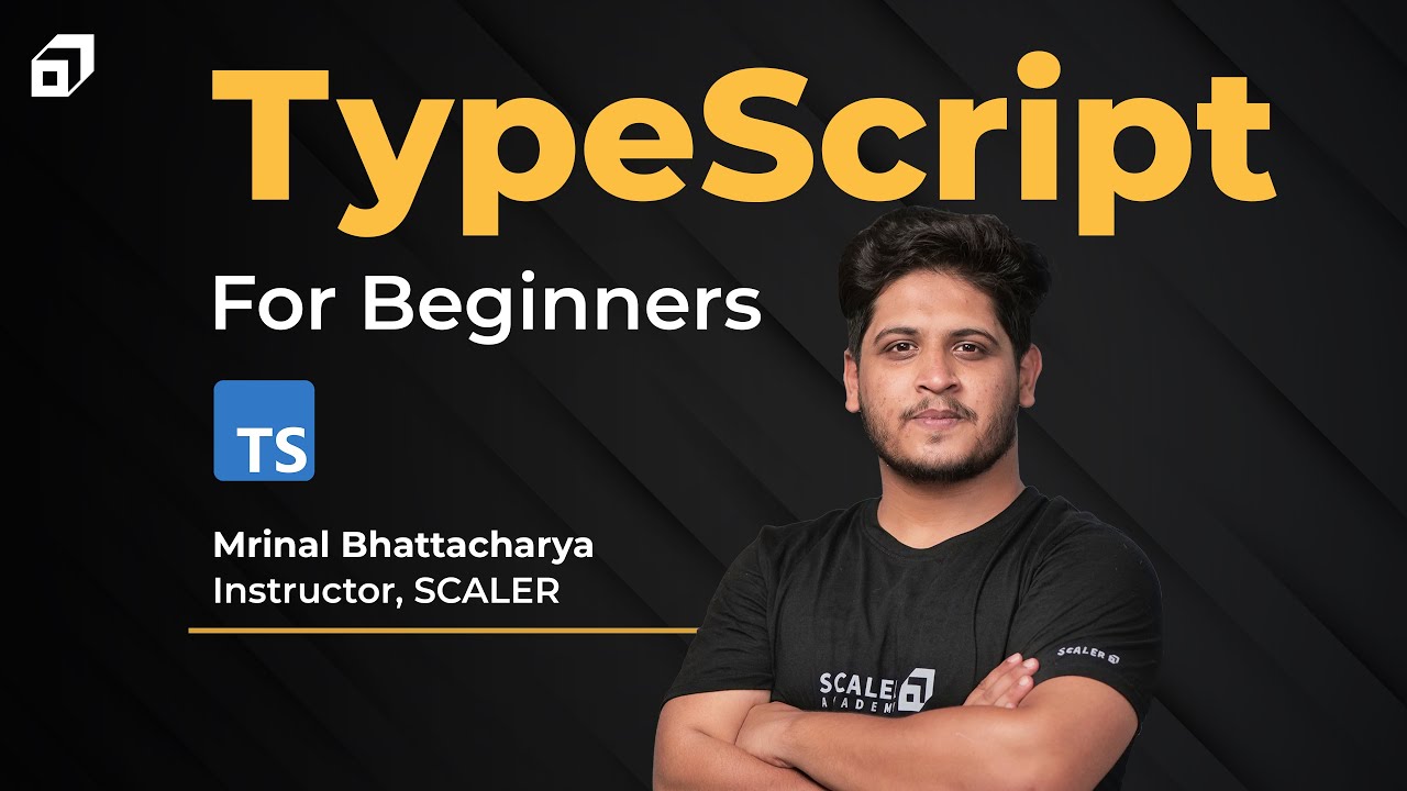 Complete TypeScript Tutorial For Beginners | TypeScript Full Course | Javascript | @SCALER