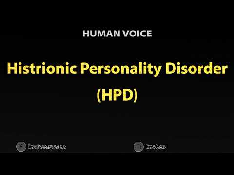 How To Pronounce Histrionic personality disorder HPD