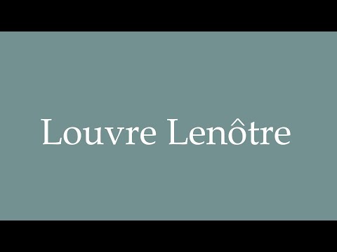How to Pronounce ''Louvre Lenôtre'' Correctly in French