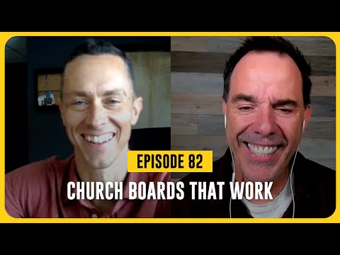 82 | Church Boards that Work: How to Structure, run meetings, and assemble the right team.