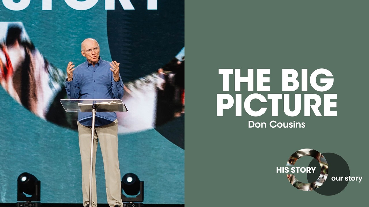 His Story Our Story | The Big Picture - Don Cousins