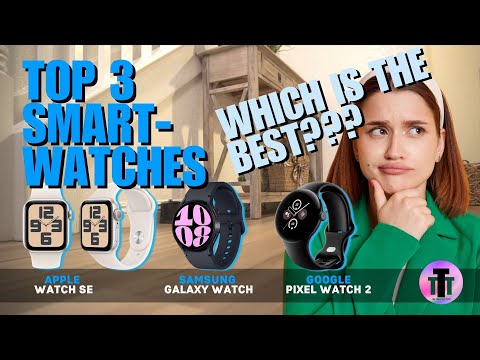 Top 3 Smartwatches of 2024: Apple Watch SE 2nd Gen, Samsung Galaxy Watch 6, and Google Pixel Watch 2