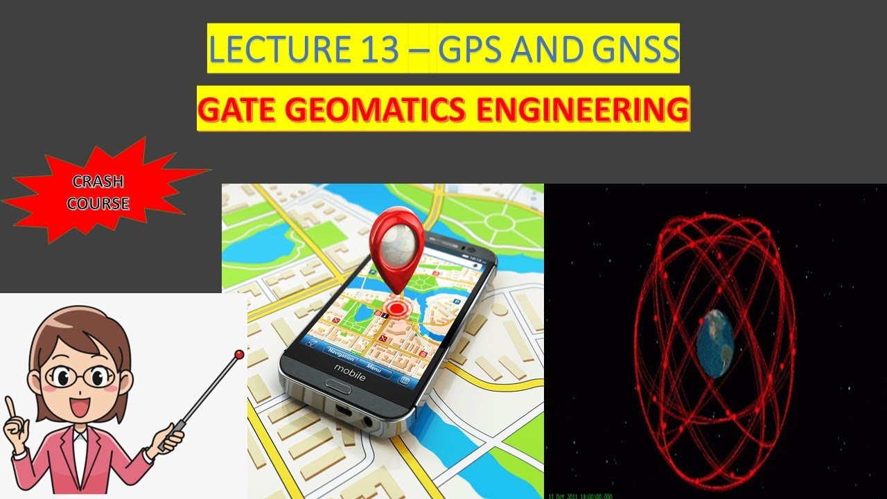 Lecture 13 - ABOUT GPS AND GNSS SYSTEM |GATE GEOMATICS ENGINEERING TUTORIAL |  #GATE #GEOMATICS