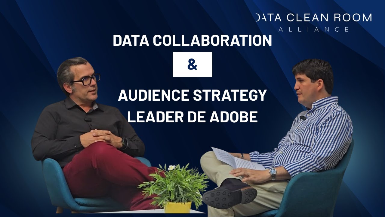 Daniel Bates, Data Collaboration & Audience Strategy Leader de Adobe en Data Clean Room Alliance