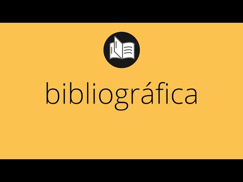 Que significa BIBLIOGRÁFICA • bibliográfica SIGNIFICADO • bibliográfica DEFINICIÓN