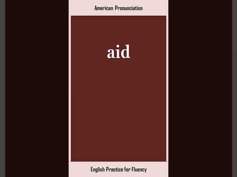 aid, How to Say or Pronounce AID in American, British English, Pronunciation