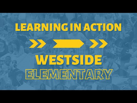 Learning in Action: Westside Elementary