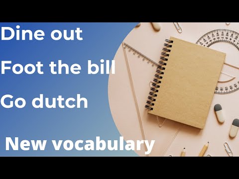 meaning of go Dutch | meaning dine out | meaning of foot the bill | daily use vocabulary