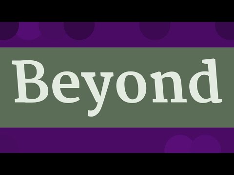 BEYOND pronunciation • How to pronounce BEYOND