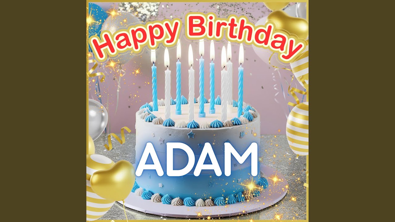 Happy Birthday Adam!