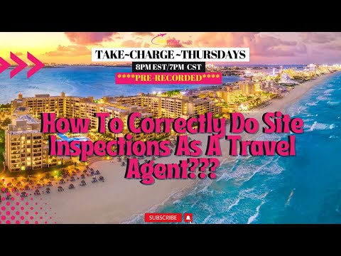 How To Correctly Do Site Inspections As A Travel Agent???