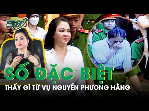 TIÊU ĐIỂM ĐẶC BIỆT: Toàn Cảnh Vụ Án Nguyễn Phương Hằng Và Bài Học Cảnh Tỉnh Trên MXH | SKĐS