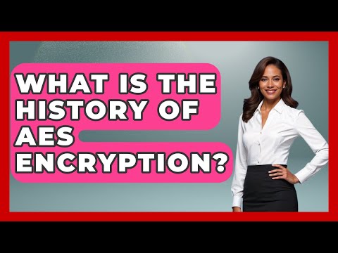 What Is The History Of AES Encryption? - Tactical Warfare Experts