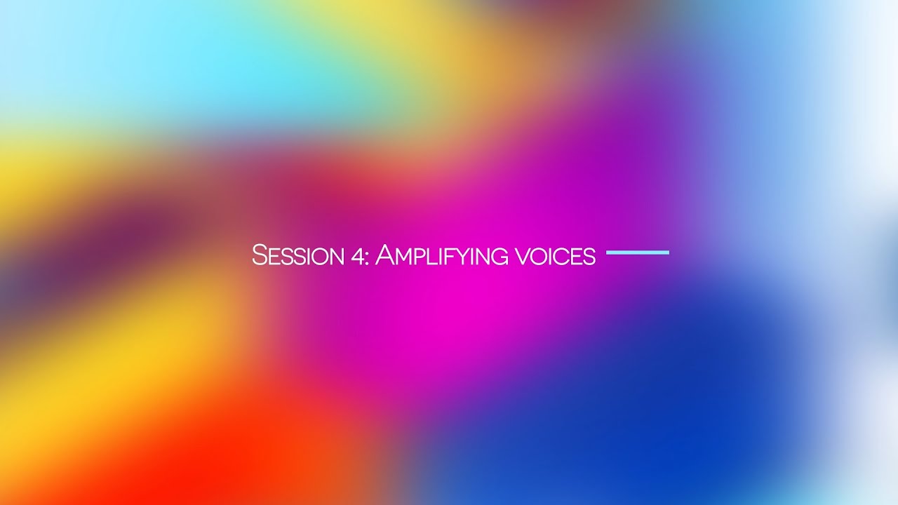 Session 4 Amplifying Voices