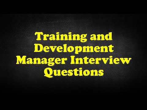 Training and Development Manager Interview Questions