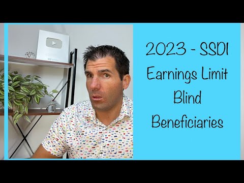 2023 SSDI Earnings Limit for Blind Beneficiaries - Social Security Disability