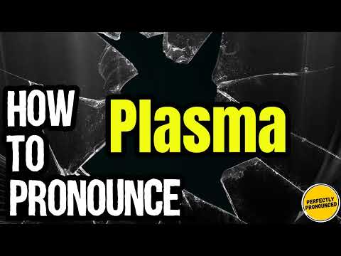 How To Pronounce Plasma? (CORRECTLY) Meaning & Pronunciation